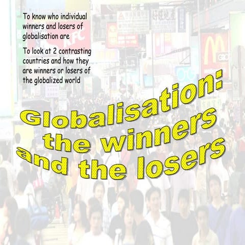 Lsn2globalisationwinnerslosers1 | PPT