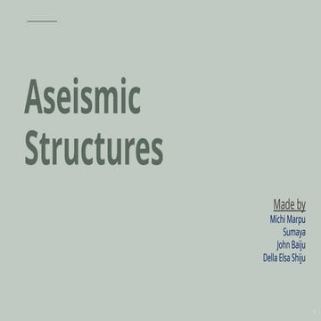 Presentation of Aseiesmic Structures and their benefits | PPTX
