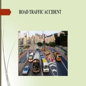 BURDEN OF ROAD TRAFFIC ACCIDENTS AND INJURIES | PPTX