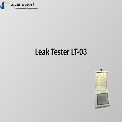 LT-03 Leak Tester Precision Leak Detection for Packaging Integrity | PPTX