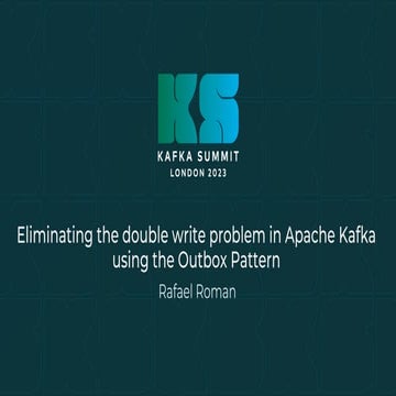 Eliminating The Double Write Problem In Apache Kafka Using The Outbox Pattern With Rafael Roman 5499