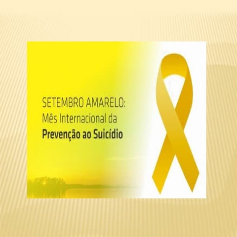 SETEMBRO AMARELO E SUA IMPORTÂNCIA | PPTX