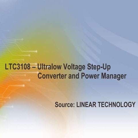 LTC3108 – Ultralow Voltage Step-Up Converter and Power Manager | PPT