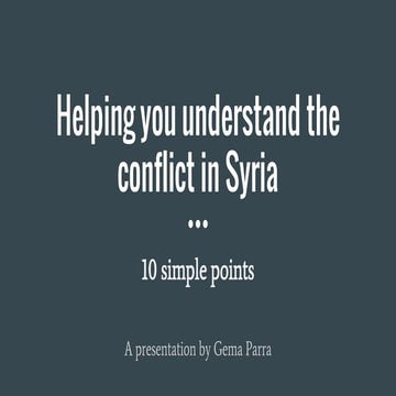 Helping you understand the conflict in syria | PPT