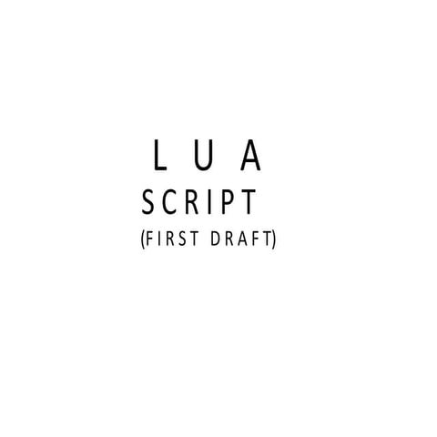 Lua 1st draft Script | PPT