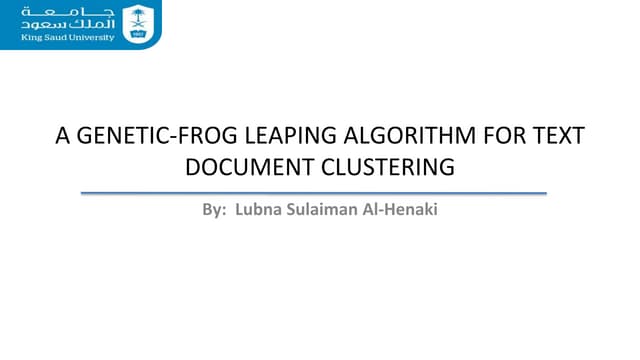 A Genetic Frog Leaping Algorithm For Text Document Clustering Ppt