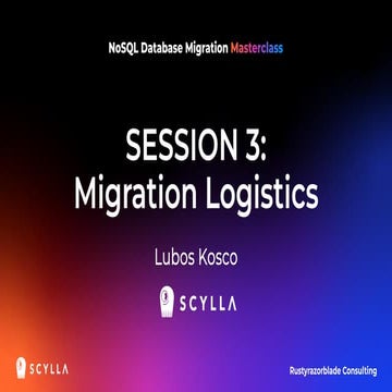 Nosql Database Migration Masterclass Session 3 Migration Logistics Ppt