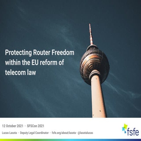 SFScon 21 - Lucas Lasota - Protecting Router Freedom within the EU ...