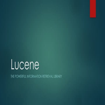 Lucene - The Powerful Information Retrieval Library | PPT