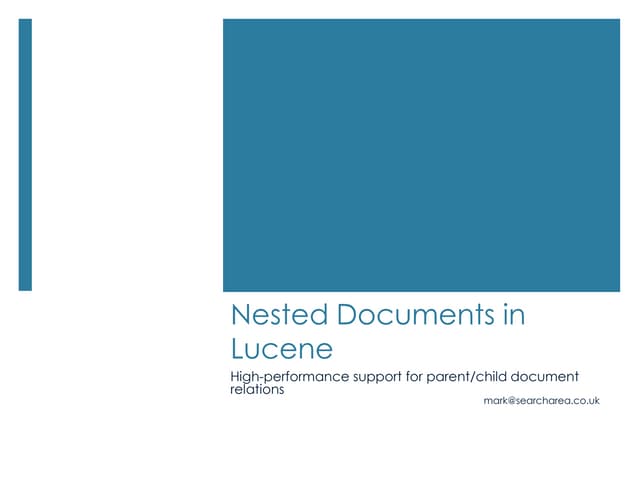 Proposal for nested document support in Lucene | PPT Proposal for nested document support in Lucene | PPT