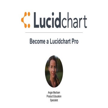 Learn to Use Lucidchart Like a Pro (June 2017) | PPT