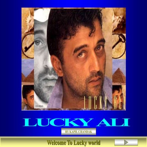 L U C K Y W O R L D Ver[1]. 2006 All About Lucky Ali | PPT