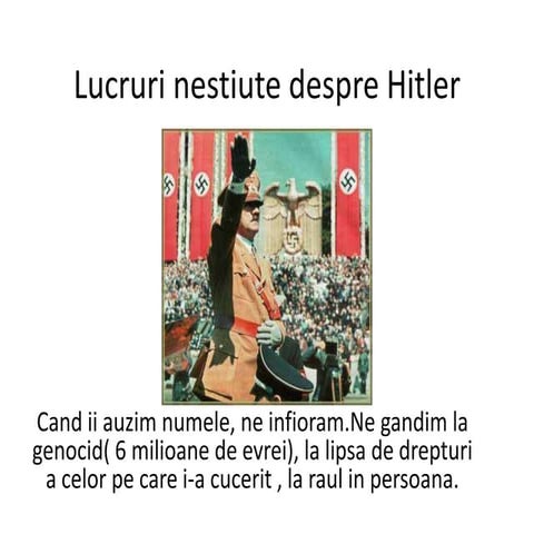 Lucruri Nestiute Despre Hitler | PPTX