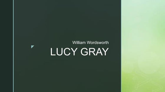 Critical analysis of the poem "Lucy Gray" | PPT