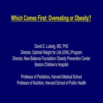 HXR 2016: Which Comes First: Overeating or Obesity? -Dr. David Ludwig ...