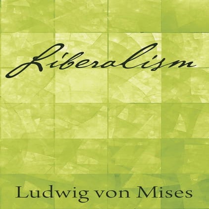 Ludwig von mises liberalism | PDF