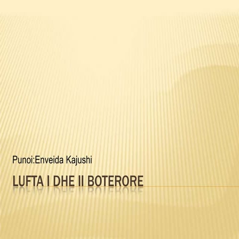 Lufta i dhe ii boterore | PPTX