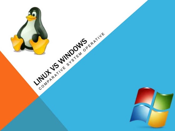 Linux vs windows | PPTX | Operating Systems | Computer Software and Applications