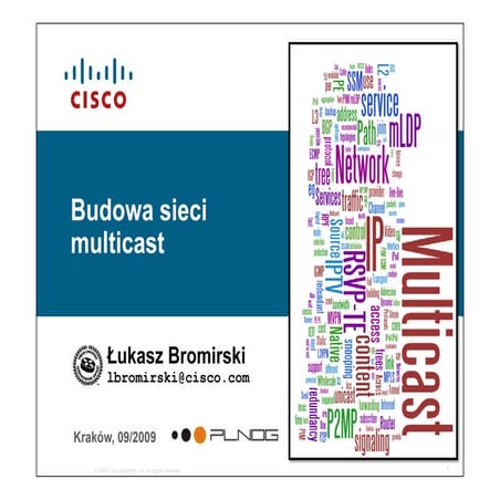 PLNOG 3: Łukasz Bromirski - Budowa sieci multicast | PDF