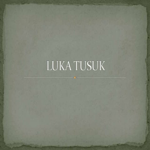 Luka tusuk | PPTX