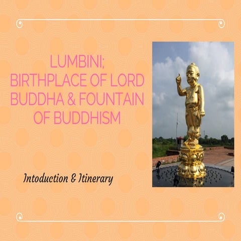 Lumbini the birthplace of lord buddha and fountain of buddhism(1) | PDF