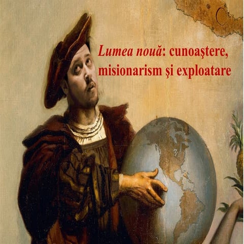Lumea noua:cunoastere, misionarism si exploatare | PPTX