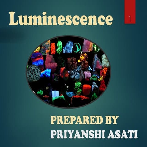 LUMINESCENCE the full process about it when | PPTX