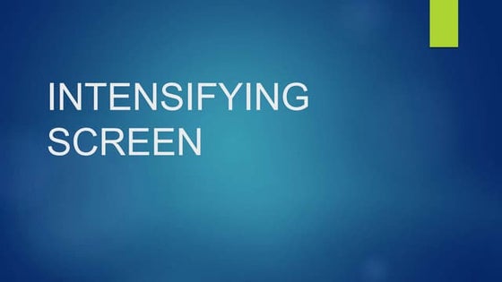 Radiographic Intensifying Screen | PPTX