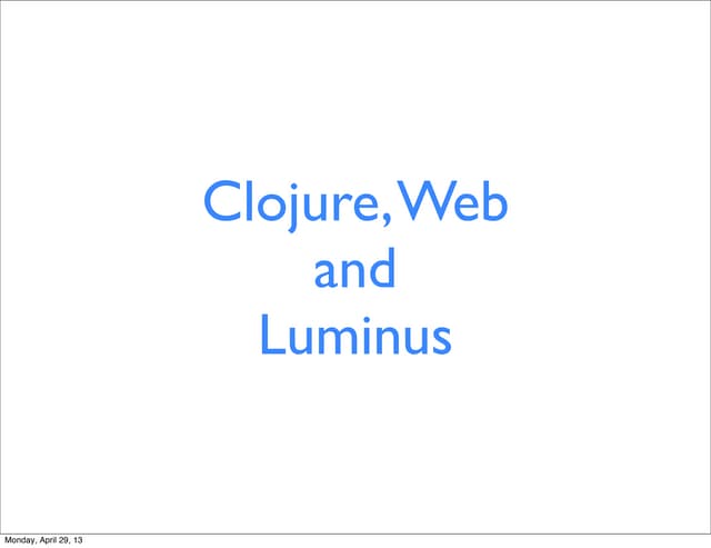 Clojure Web And Luminus Ppt