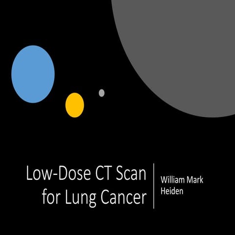 Low-Dose CT Scan for Lung Cancer | PPTX