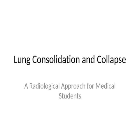 Collapse and Consolidation Pathology and radiology | PPTX