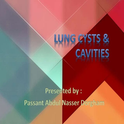 Lung cysts & cavities | PPTX