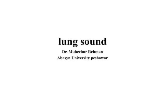 Approach to Lung sounds | PPT