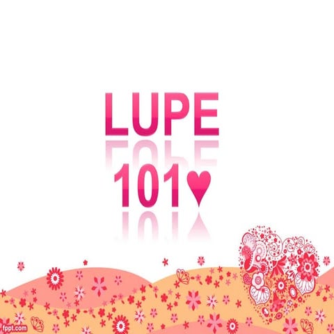 Lupe 101 | PPT