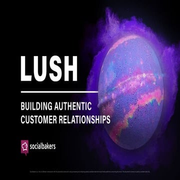 Lush - Building Authentic Customer Relationships | PPT