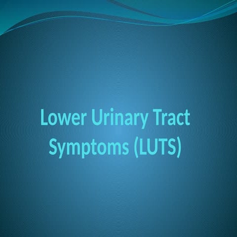 Lower Urinary Track Symptoms ( LUTS) | PPTX