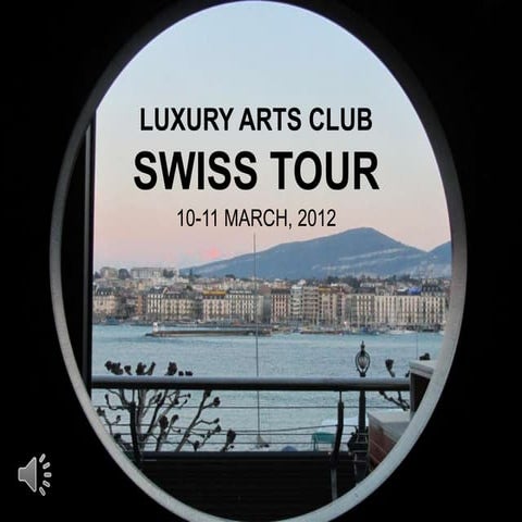 Luxury artsclub swiss-trip_report | PPSX