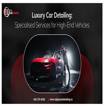 Luxury Car Detailing : Specialised Services for High-End Vehicles | PPTX