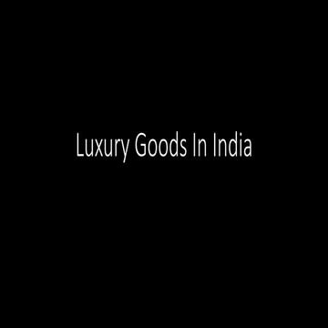 Luxury Goods In India (1).pptx