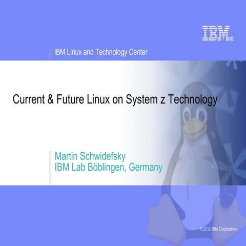 Current & Future Linux on System z Technology | PDF