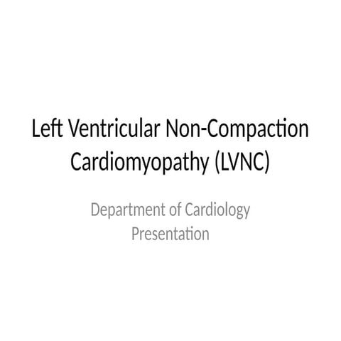 Left ventricular non compaction causes management | PPTX