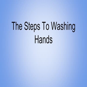 The steps to washing hands | PPT