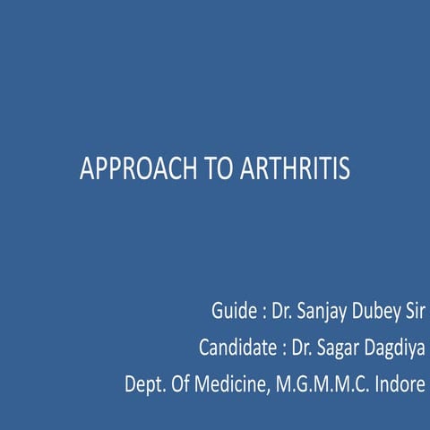 Approach to arthritis | PPTX