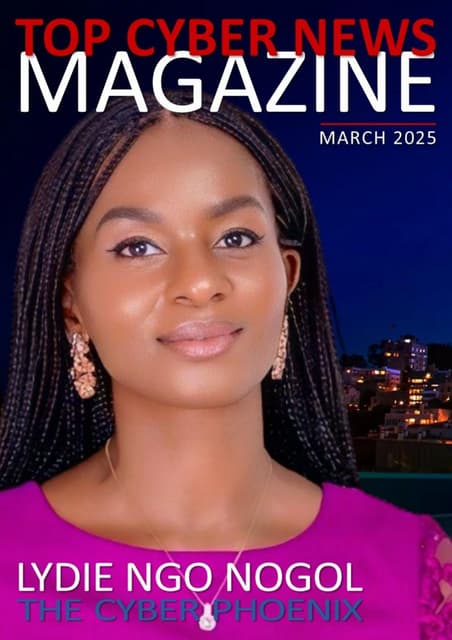 Lydie Ngo Nogol Top Cyber News MAGAZINE March 2025.pdf Lydie Ngo Nogol Top Cyber News MAGAZINE March 2025.pdf