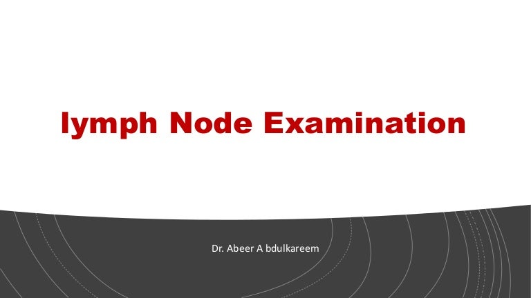 Lymph Nodes Examination
