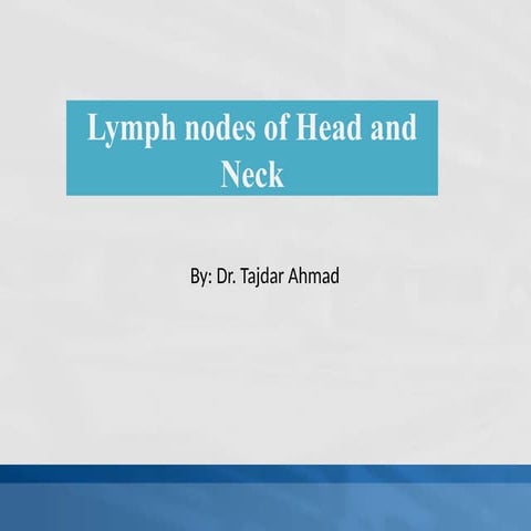 Lymph nodes of head and neck gross anatomy | PPTX