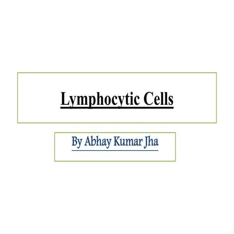 Lymphocytic cells involved in human immune system | PPTX