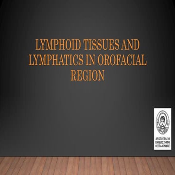 LYMPHOID TISSUES AND LYMPHATICS IN OROFACIAL REGION.pptx
