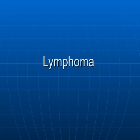 Lymphoma.presentation/ lymphoma presentation | PPT