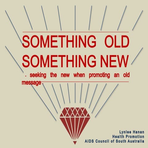 Seeking the new when promoting an old message | PPT